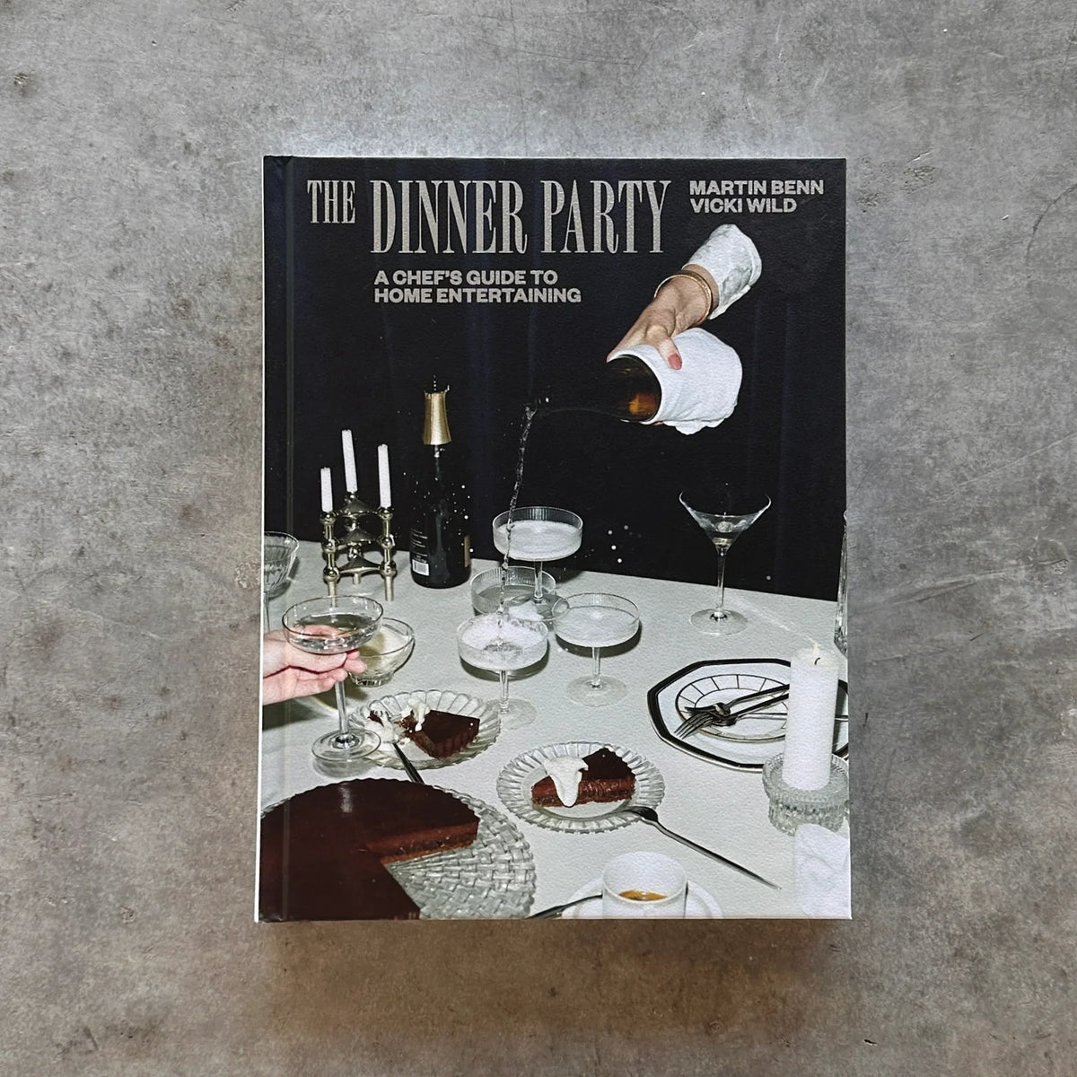 Martin Benn & Vicki Wild - The Dinner Party - A Chefs Guide to Home ...